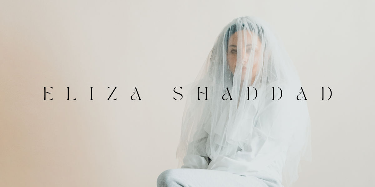 Eliza Shaddad | Eliza Shaddad - Official Website
